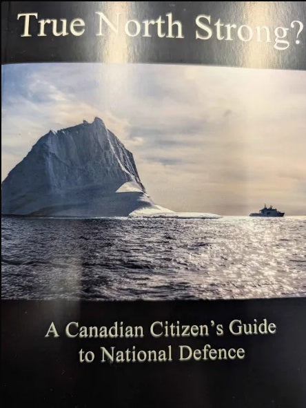 True North Strong? A Canadian Citizen's Guide to National Defence – The ...